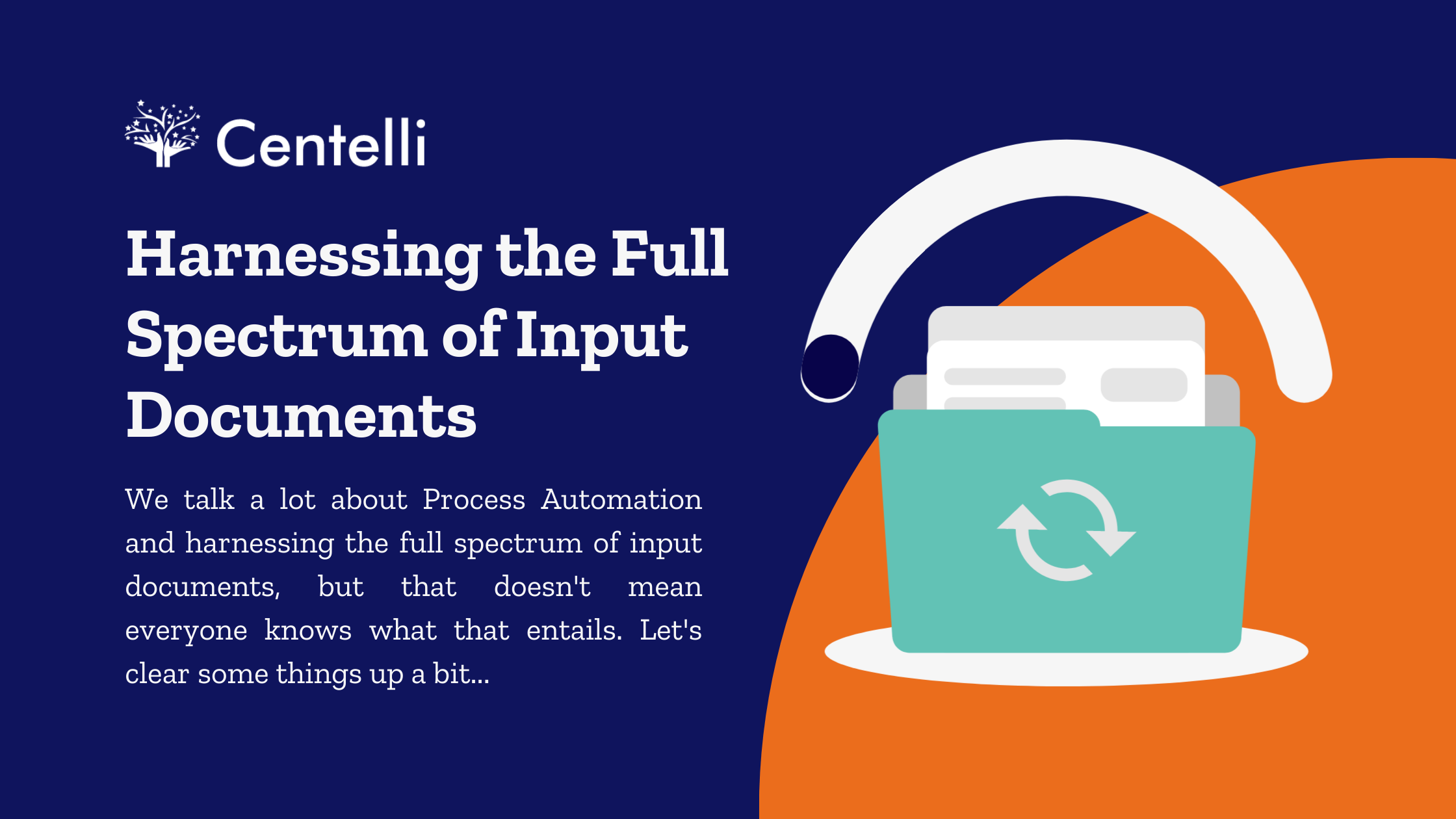 Harnessing the Full Spectrum of Input Documents: A Game-Changer in Automation - Centelli RPA